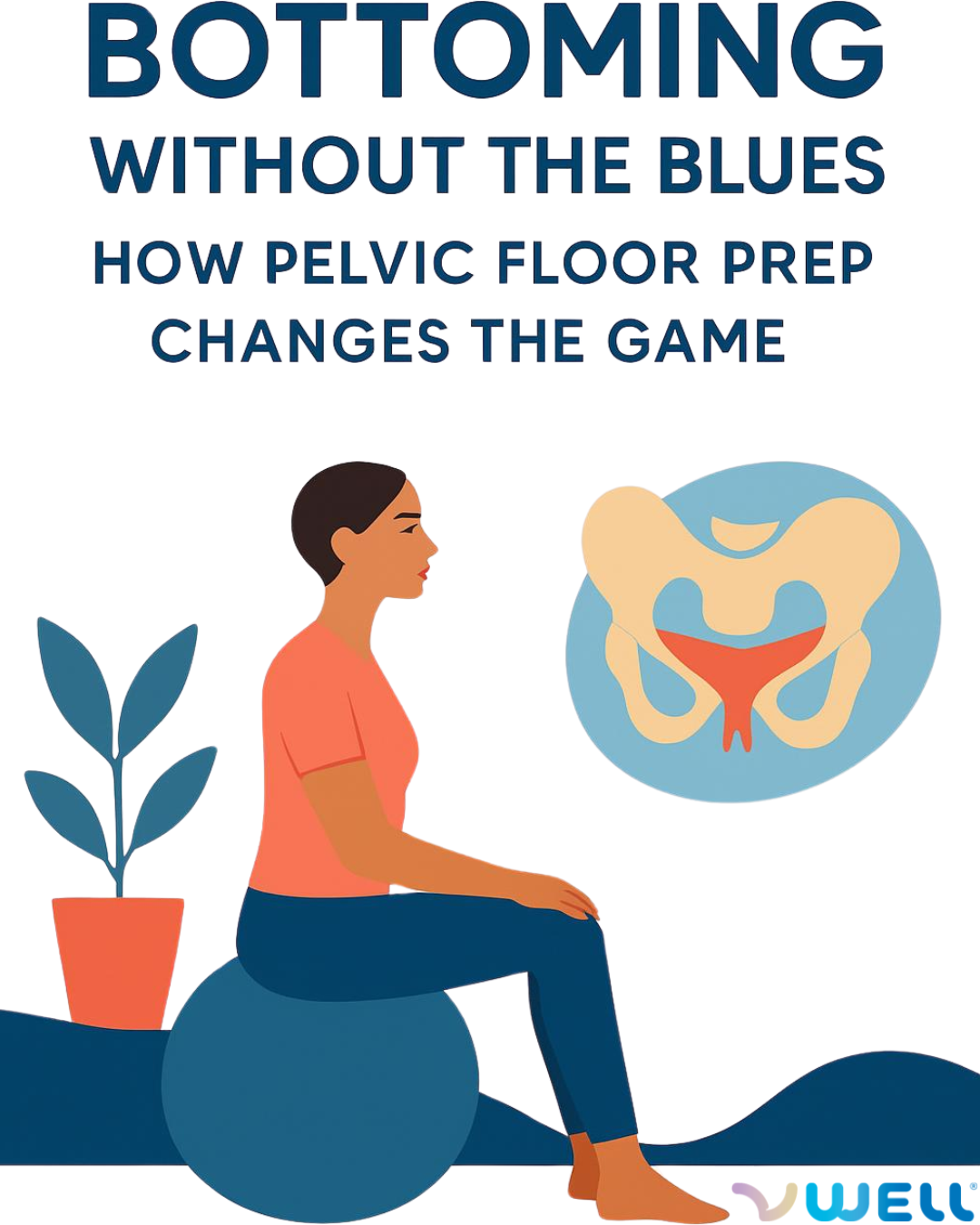 Bottoming Without the Blues: How Pelvic Floor Prep Changes the Game – VWELL